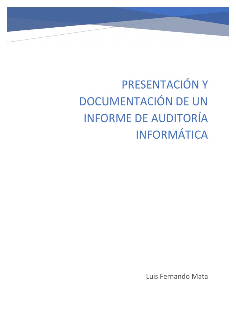 Presentación y Documentación de Un Informe de Auditoría Informática ...
