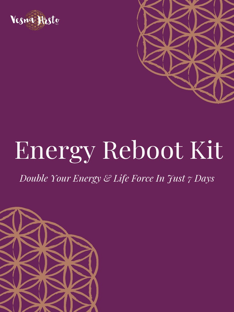 Energy Reboot Kit: Double Your Energy & Life Force in Just 7 Days | PDF ...