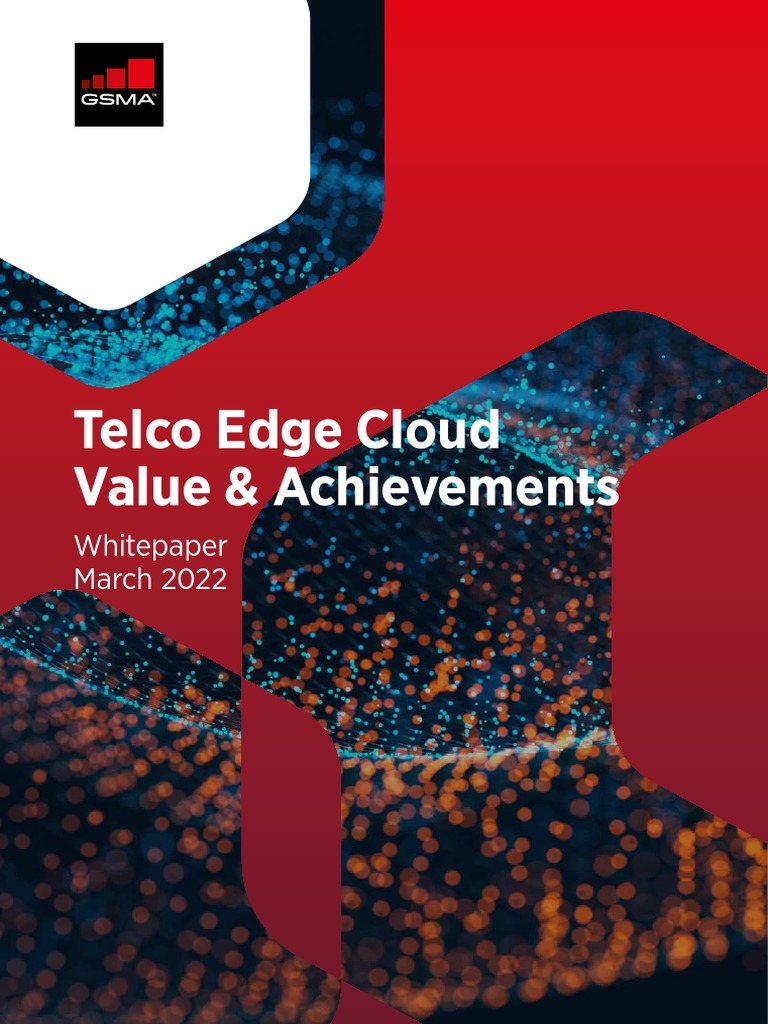 Telco Edge Cloud Value & Achievements: Whitepaper March 2022 | PDF | Cloud Computing | Computer ...