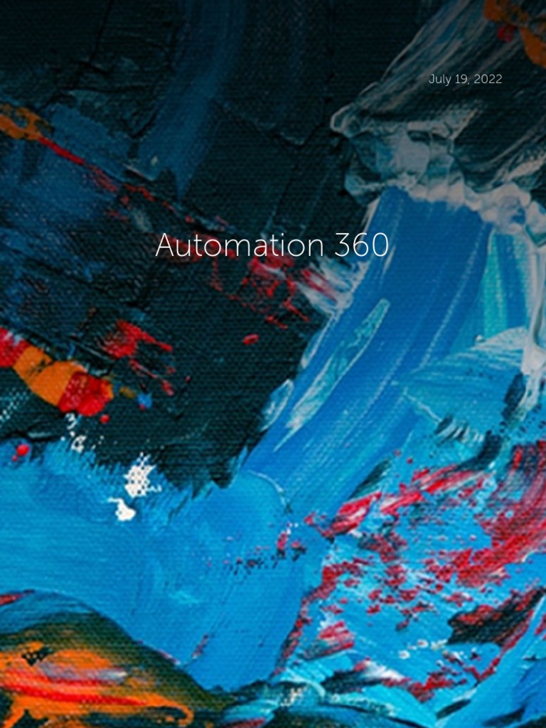 Automation 360 7-19-2022 | PDF | Automation | Proprietary Software