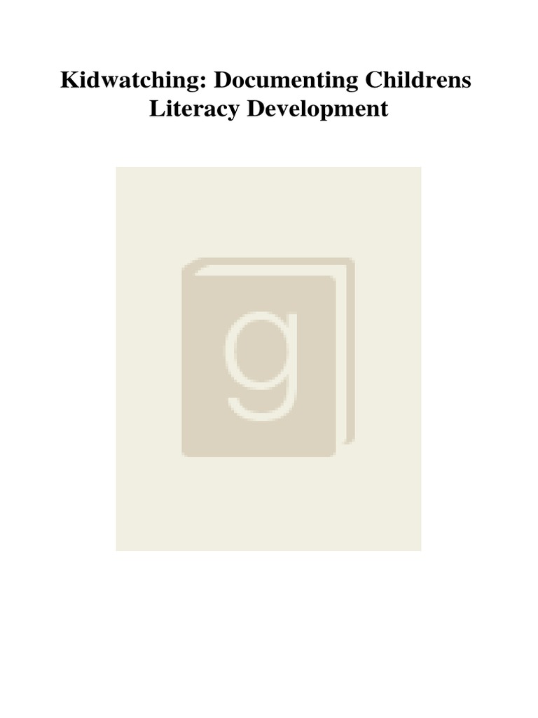 Kidwatching: Documenting Childrens Literacy Development | PDF | Social Science | Self-Improvement