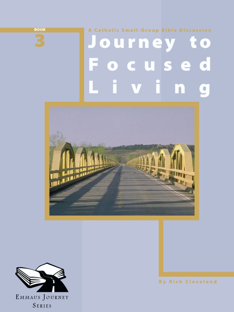 Journey To Focused Living: A Catholic Small-Group Bible Discussion ...