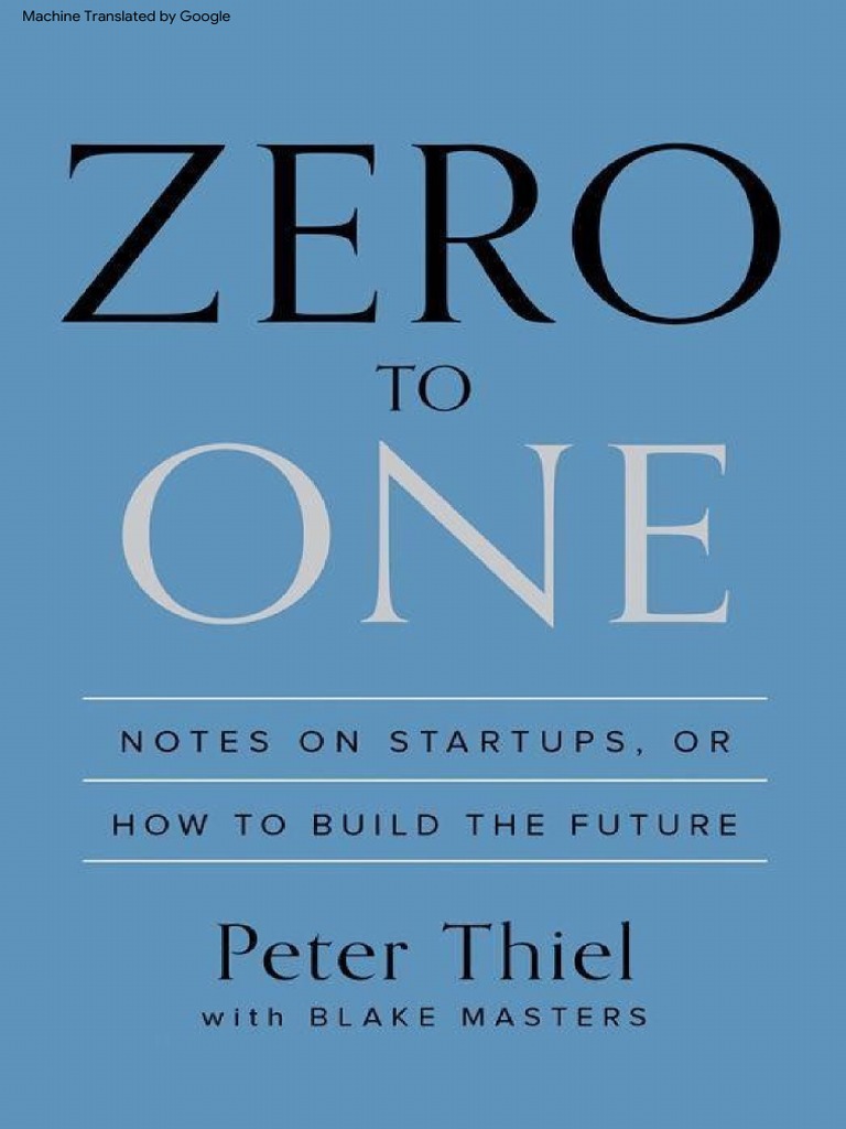 Zero To One by Peter Thiel With Blake Masters Book Drive Com 1 | PDF
