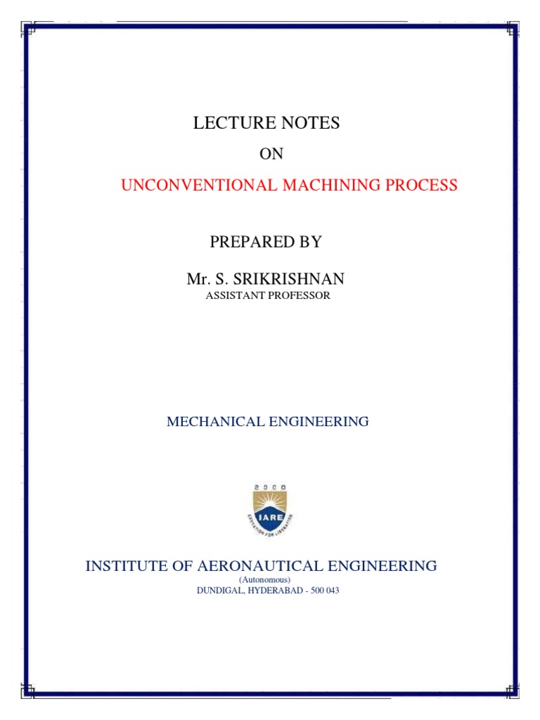 An Introduction to Unconventional Machining Processes: Lecture Notes on ...