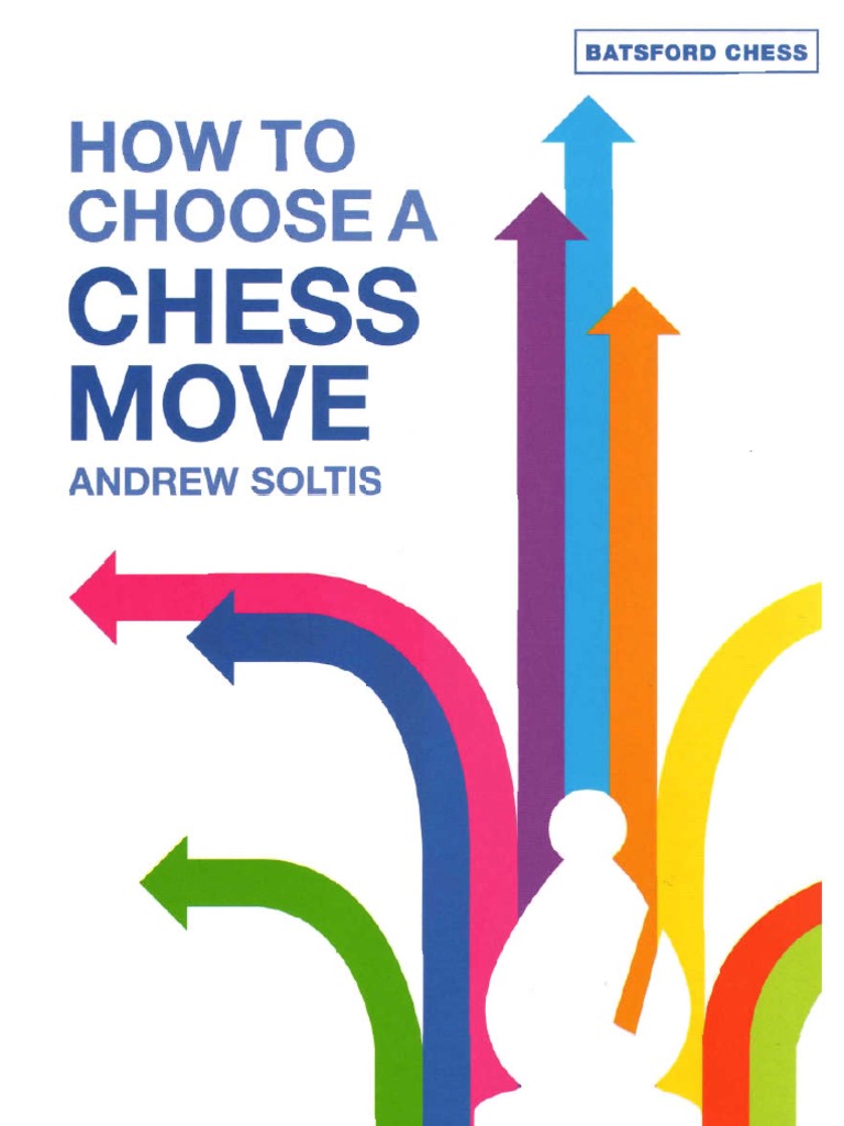 Andrew Soltis How To Choose A Chess Move Pdf
