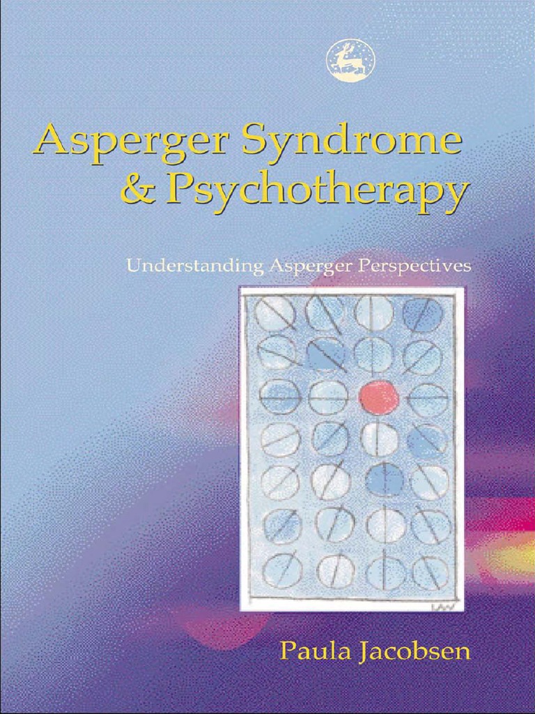 Asperger Syndrome and Psychotherapy Understanding Asperger Perspectives | PDF | Asperger ...