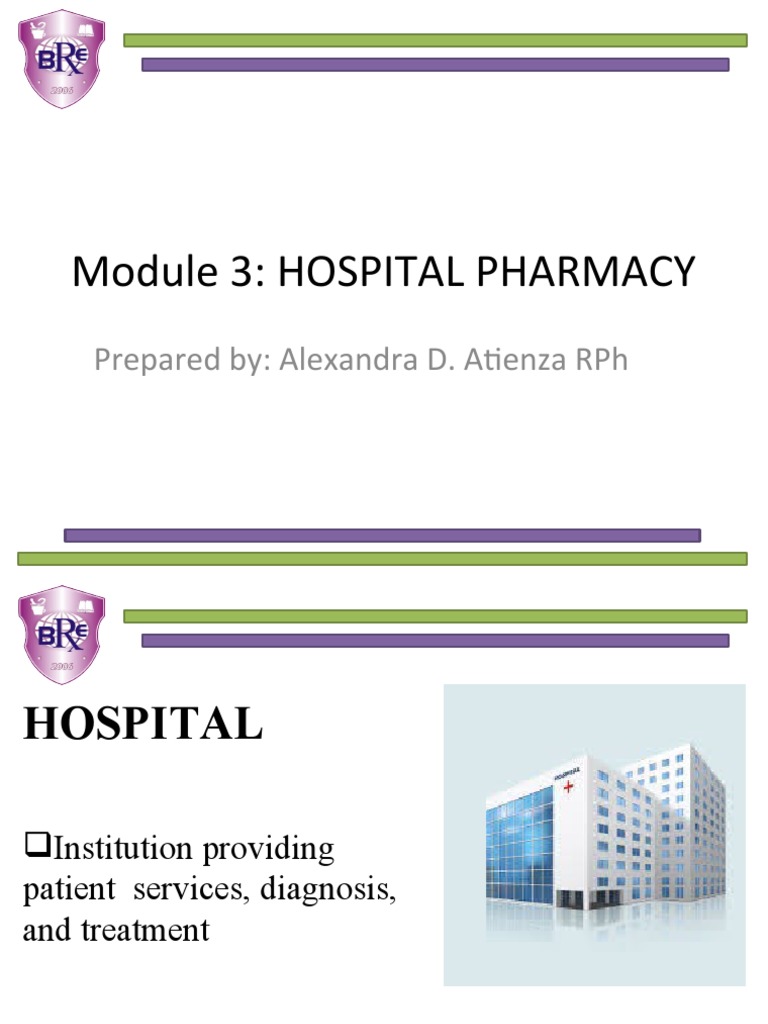 Module 3: Hospital Pharmacy: Prepared By: Alexandra D. Atienza RPH ...
