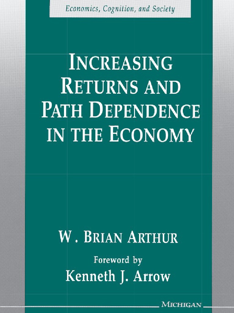 Increasing Returns and Path Dependence in The Economy - Compress | PDF ...