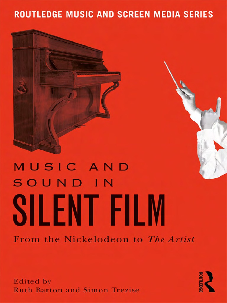Music and Sound in Silent Film - From The Nickelodeon To The Artist ...