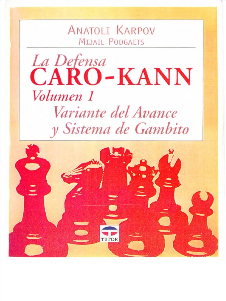Dokumen - Tips La Defensa Caro Kann Volumen 1 Akarpovmpodgaetspdf | PDF