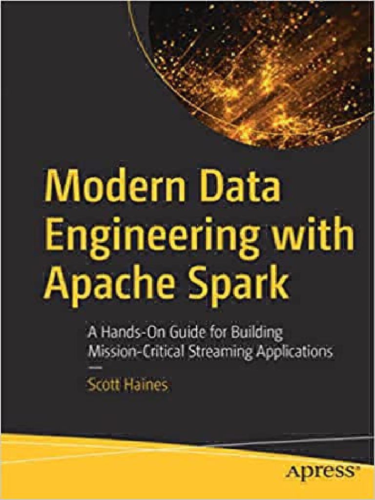 S. Haines - Modern Data Engineering With Apache Spark - A Hands-On ...