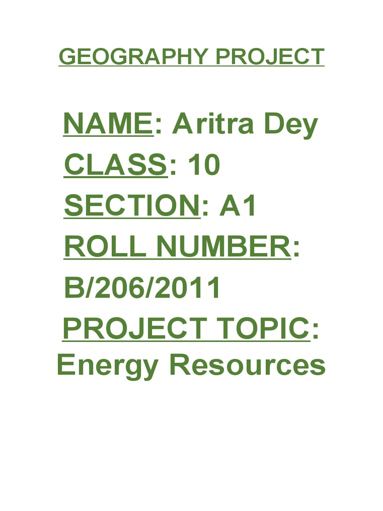 Geography Project: NAME: Aritra Dey CLASS: 10 Section: A1 Roll Number ...