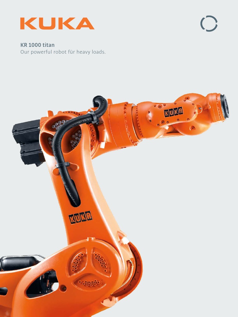 KR 1000 Titan: Our Powerful Robot Für Heavy Loads | PDF