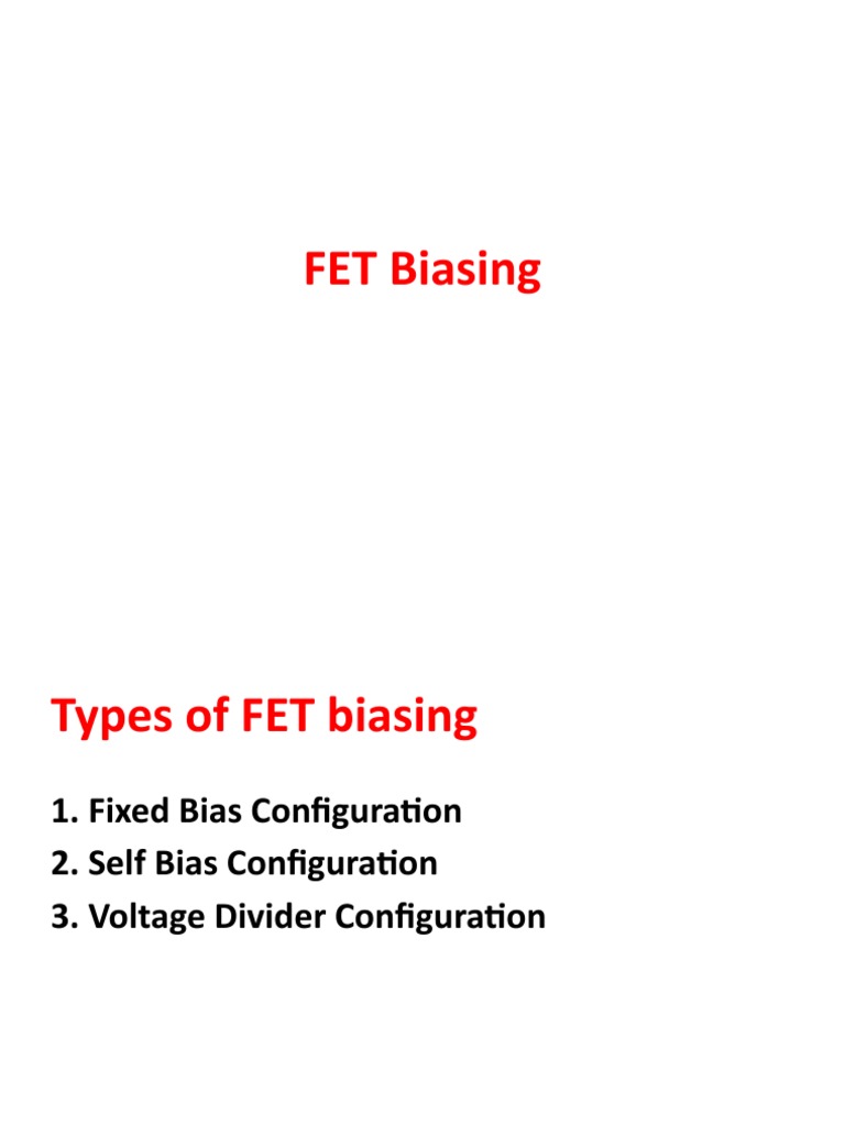 FET Biasing Configurations: Fixed Bias, Self Bias, and Voltage Divider Bias | PDF