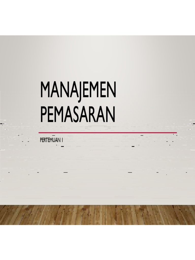 Manajemen Pemasaran. PPT Pertemuan I Dan Ii | PDF