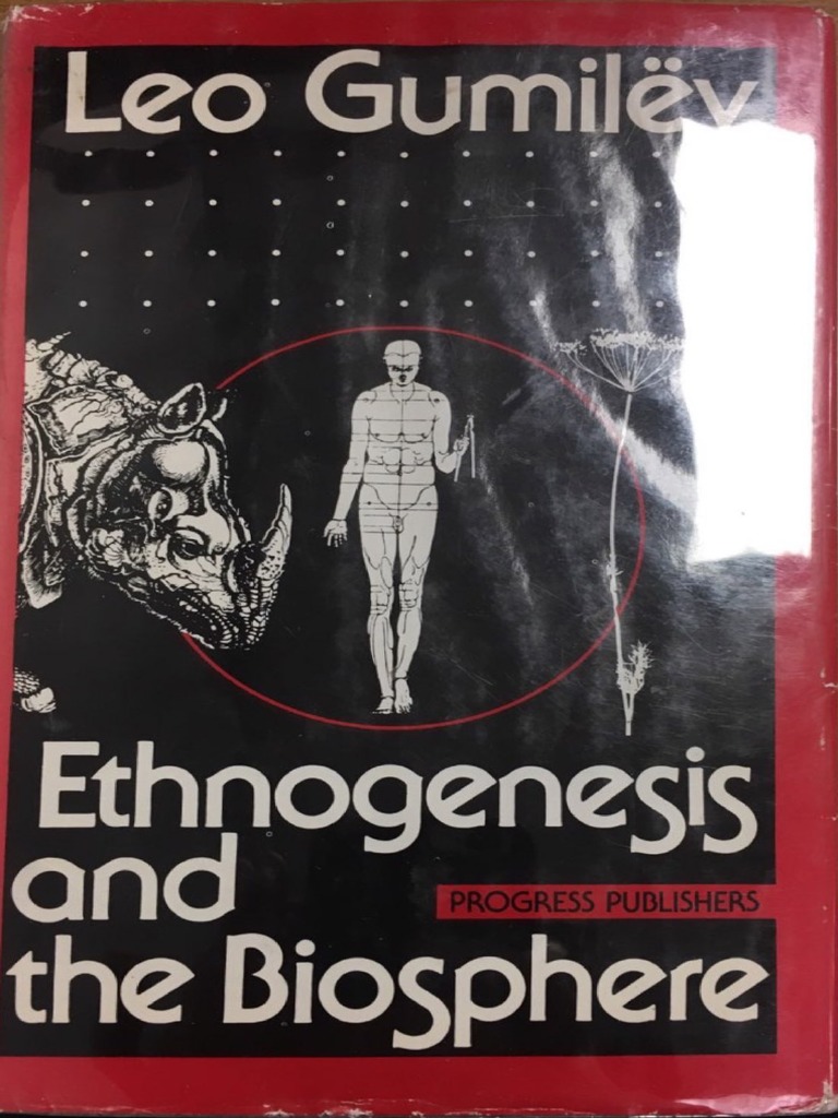 Lev Nikolaevich Gumilev - Ethnogenesis and The Biosphere of Earth (1990 ...