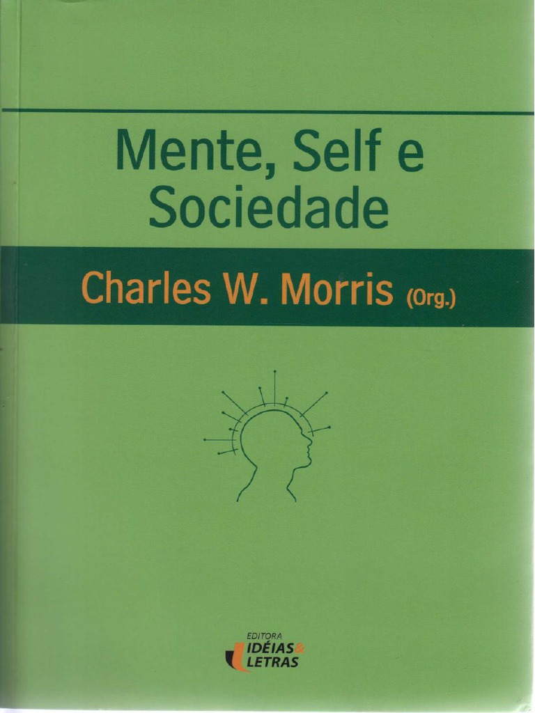 Mente, Self e Sociedade (George Herbert Mead (Org. Charles W. Morris ...