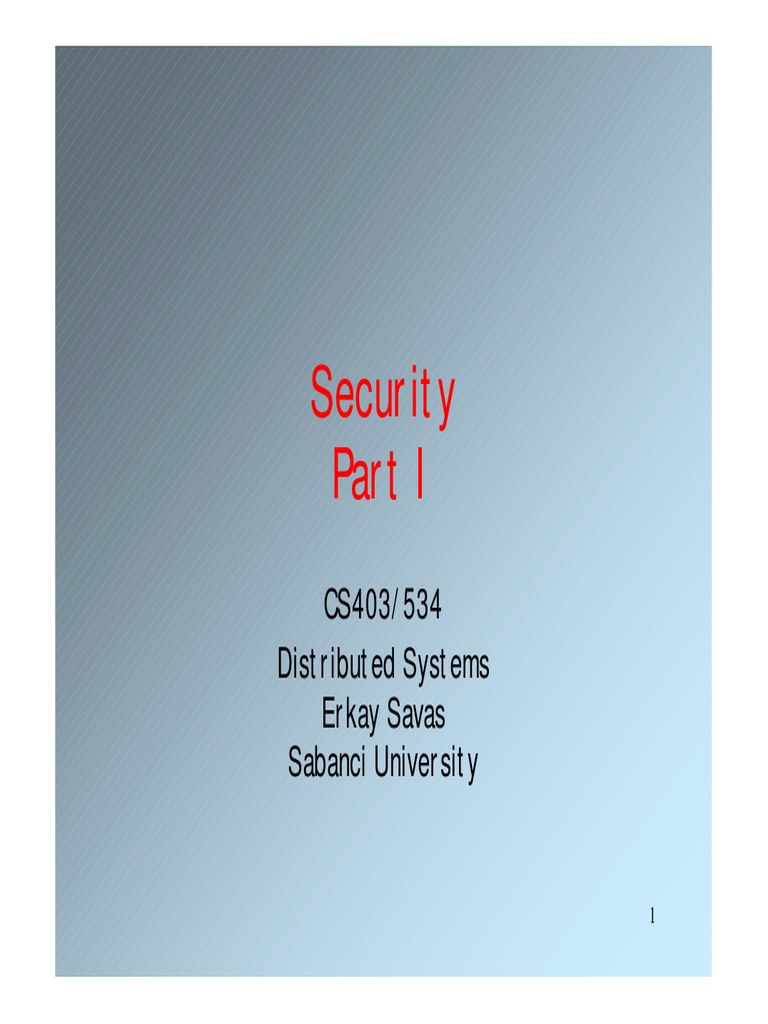 Security: CS403/534 Distributed Systems Erkay Savas Sabanci University | PDF | Cryptography ...