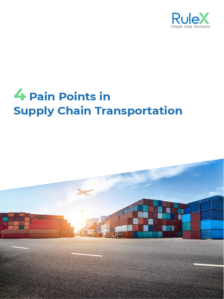 Rulex - 4 Pain Points in Supply Chain Transportation | PDF | Logistics | Supply Chain Management
