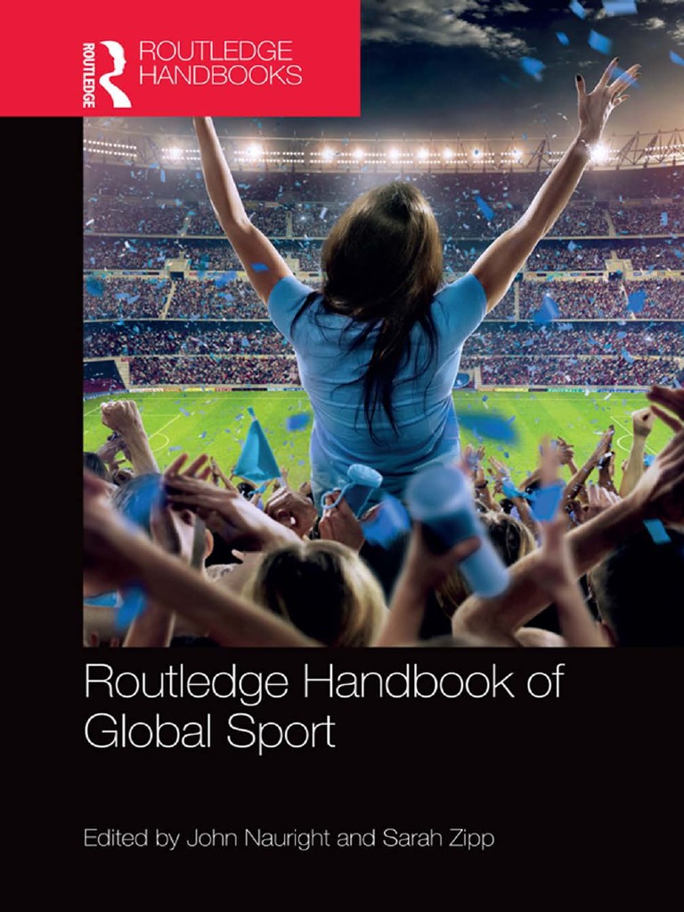 Routledge Handbook of Global Sport (John Nauright) | PDF | Sports ...