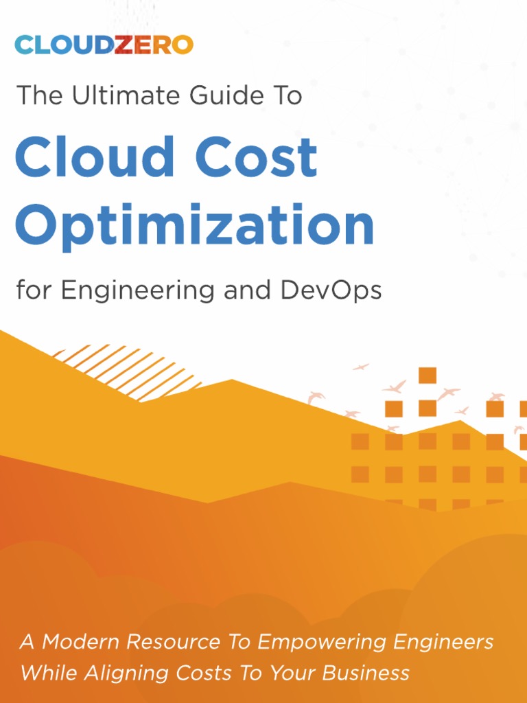 The Ultimate Guide To Cloud Cost Optimization - CloudZero | PDF | Cloud Computing | Performance ...