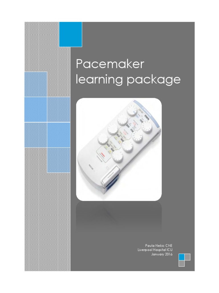 Pacemaker Learning Package: Paula Nekic CNE Liverpool Hospital ICU January 2016 | PDF ...