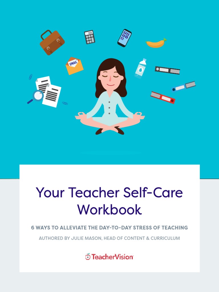 Your Teacher Self-Care Workbook: 6 Ways To Alleviate The Day-To-Day ...