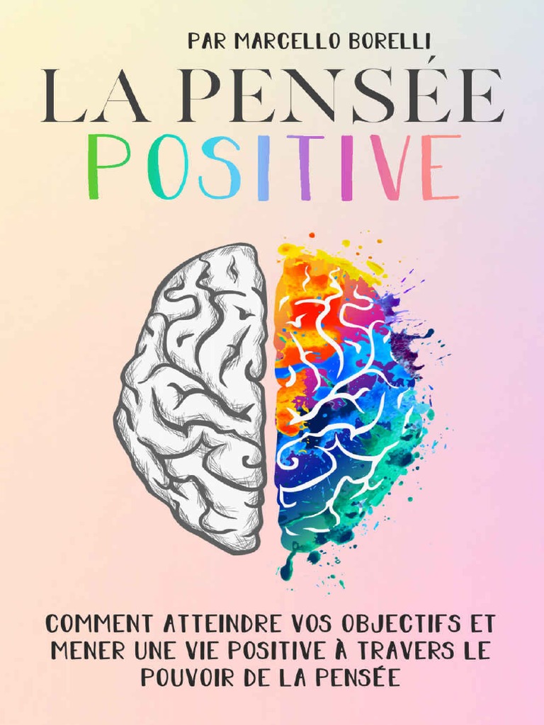 LA PENSÉE POSITIVE Comment Atteindre Vos Objectifs Et Mener Une Vie ...