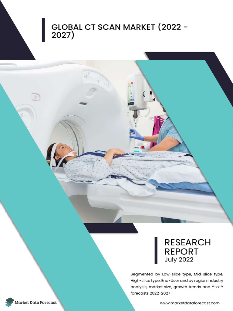 Global CT Scan Market (2022 - 2027) : Research | PDF | Business | Economies