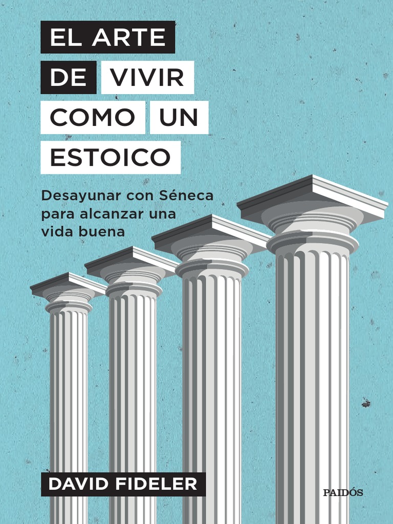 El Arte de Vivir Como Un Estoico | PDF | Estoicismo | Séneca El Joven