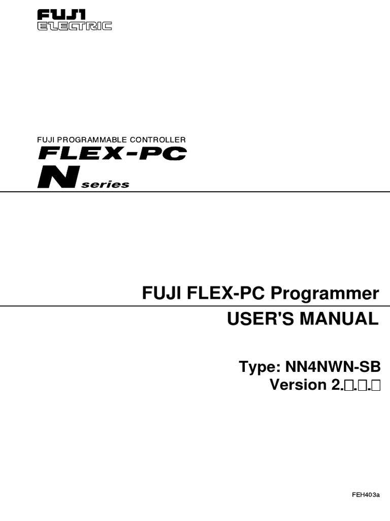 FUJI PROGRAMMABLE CONTROLLER. FUJI FLEX-PC Programmer USER'S MANUAL. Type - NN4NWN-SB Version 2 ...