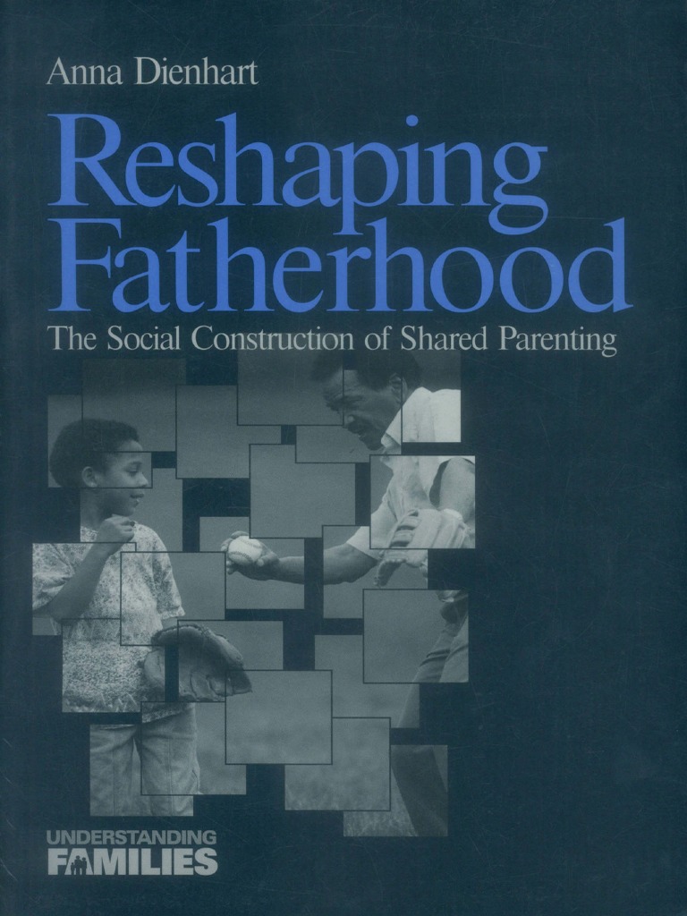 (Understanding Families Series) Anna Dienhart - Reshaping Fatherhood - The Social Construction ...