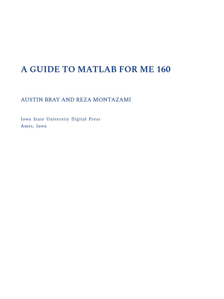 A Guide To MATLAB For ME 160 1658179652 | PDF | Matrix (Mathematics) | Matlab
