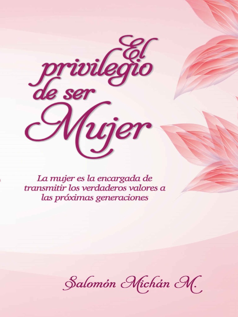 El Privilegio de Ser Mujer Una Mujer Conocedora y Comprometida Puede | PDF | Tierra | Autoestima