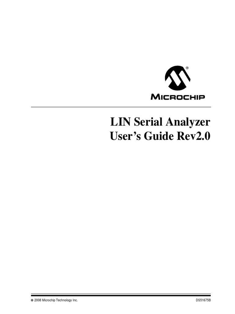 LIN Serial Analyzer User's Guide Rev2.0: 2008 Microchip Technology Inc ...