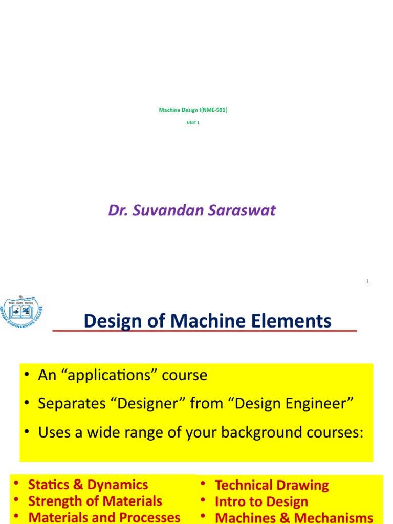 Dr. Suvandan Saraswat: Machine Design I (NME-501) | PDF | Steel | Alloy