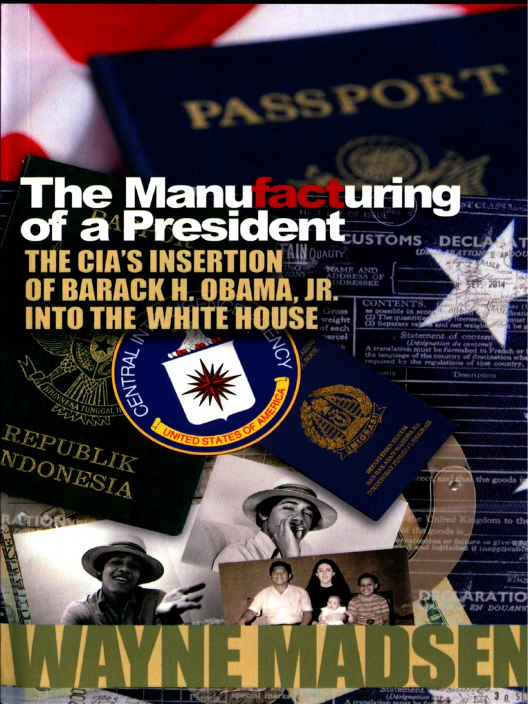 Wayne Madsen - The Manufacturing of A President - The CIA's Insertion of Barack H. Obama, Jr ...