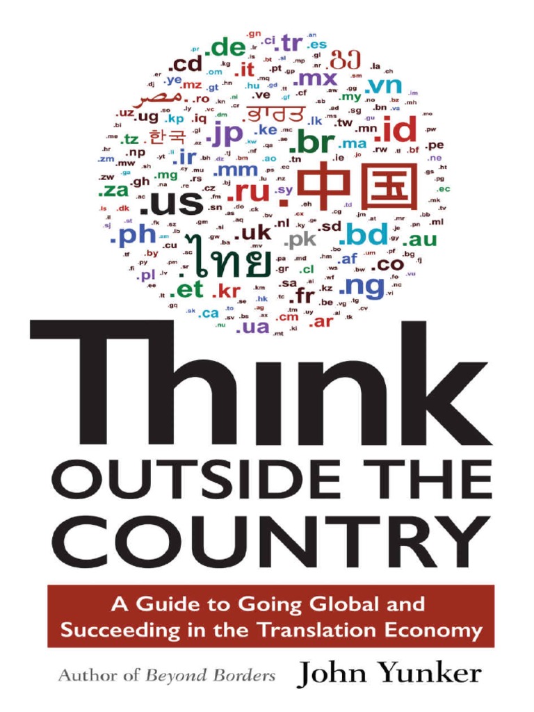 Think Outside The Country - A Guide To Going Global and Succeeding in ...