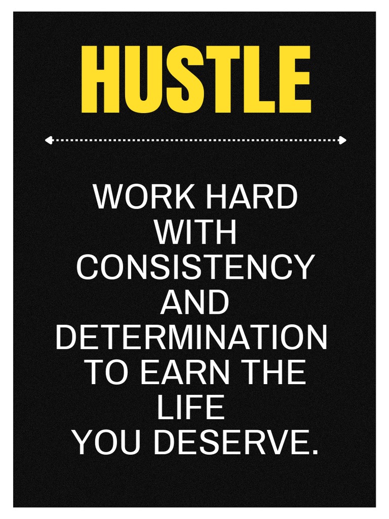 Hustle: Work Hard With Consistency AND Determination To Earn The Life ...