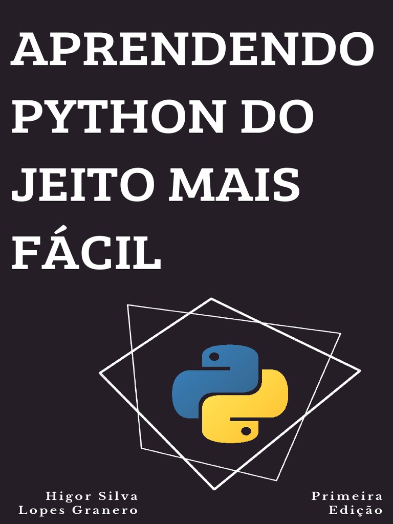 APRENDENDO PYTHON DO JEITO MAIS FÁCIL - Higor Granero | PDF | Python ...