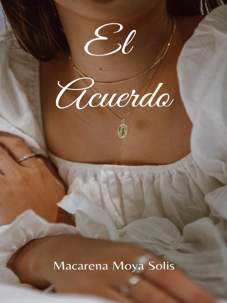El Acuerdo - Macarena Moya Solis - PDF Versión 1 | PDF | Amor