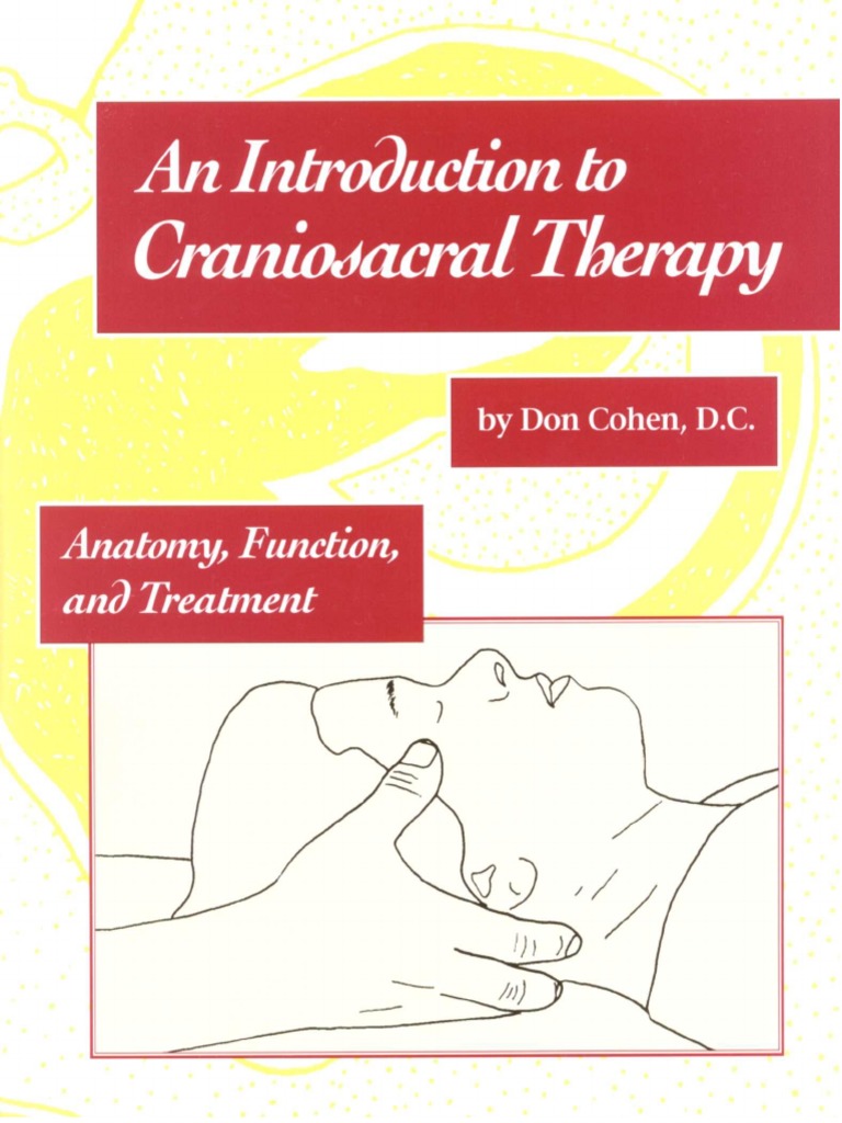 An Introduction To Craniosacral Therapy | PDF | Cerebrospinal Fluid | Anatomy