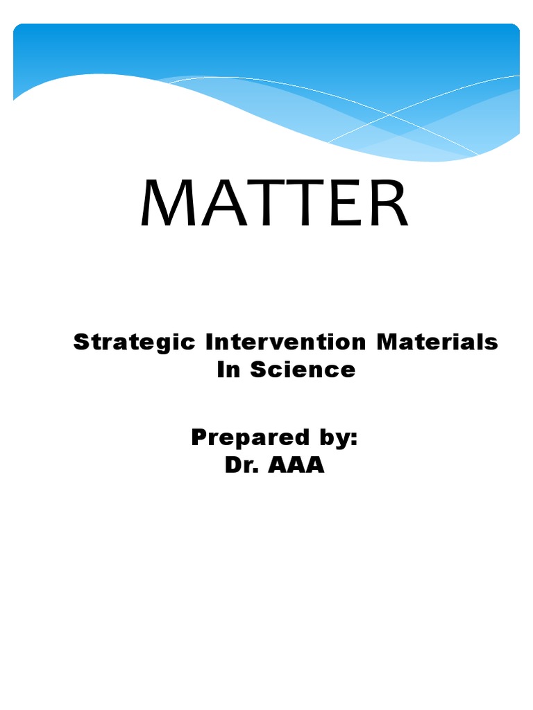 Matter: Strategic Intervention Materials in Science Prepared By: Dr ...