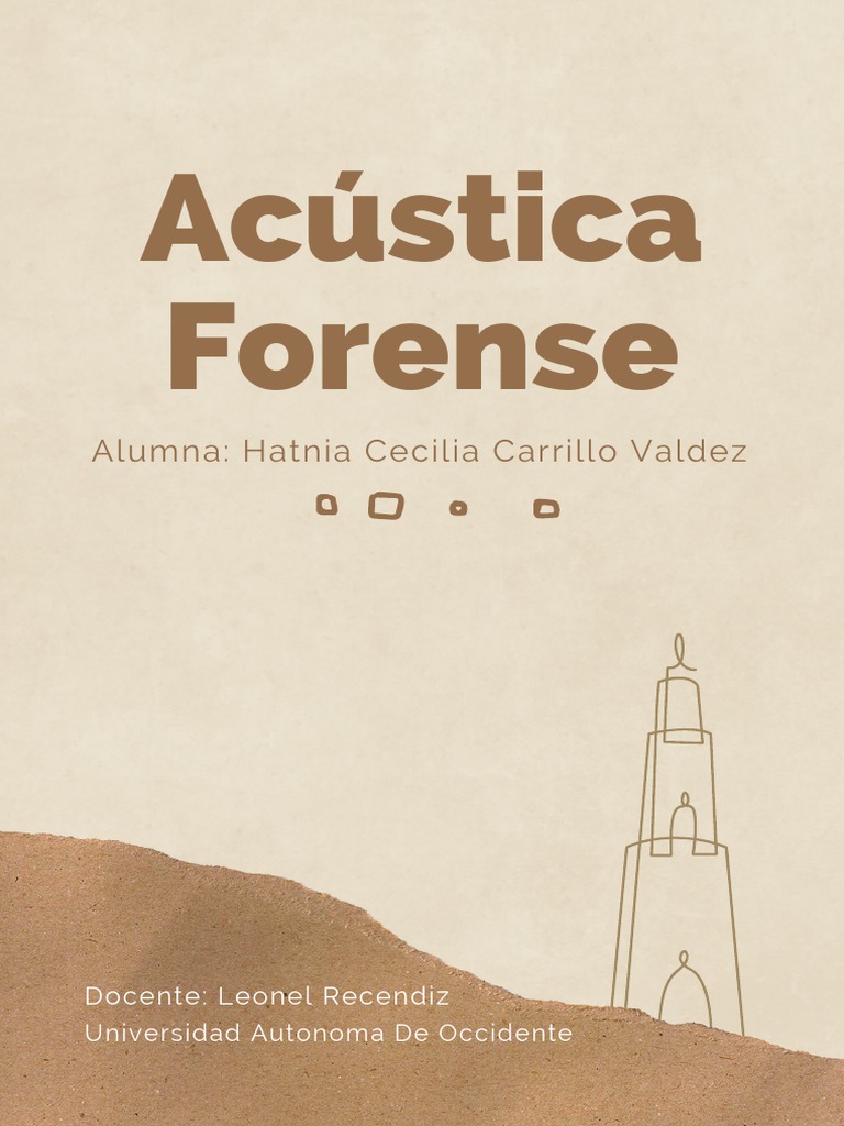 Acústica forense concepto y usos-HATNIA CARRILLO VALDEZ | PDF