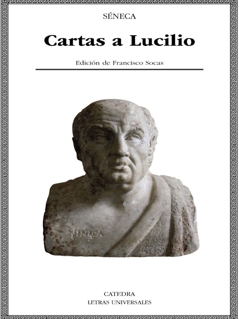 Cartas a Lucilio 894 ¿Quién nos impide que digamos que la vida ...
