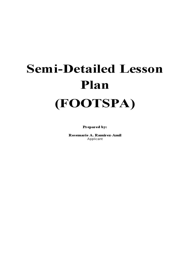 Semi-Detailed Lesson Plan (Footspa) : Prepared By: Rosemarie A. Ramirez ...