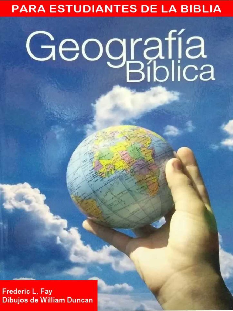 Geografía Bíblica - para Estudiantes de La Biblia (Frederic L. Fay ...