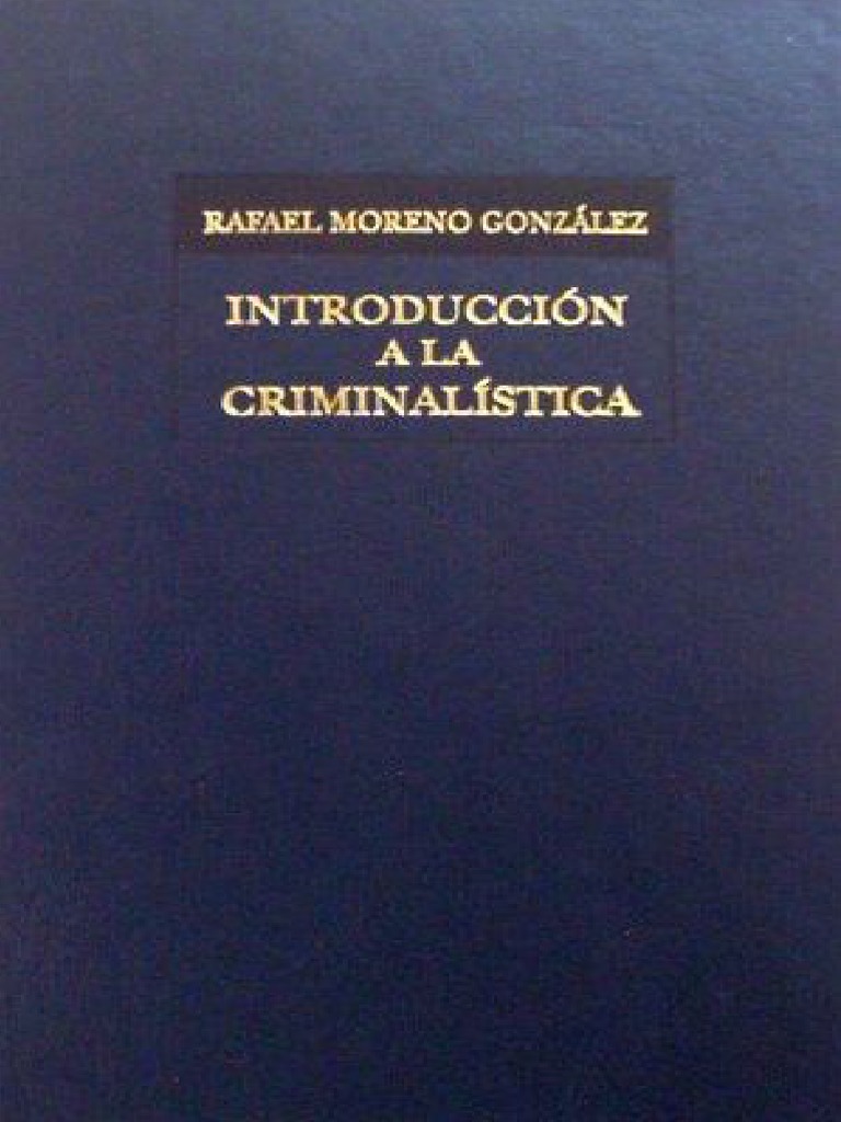 Introducción A La Criminalistica - Rafael-Moreno-Gonzalez PDF | PDF