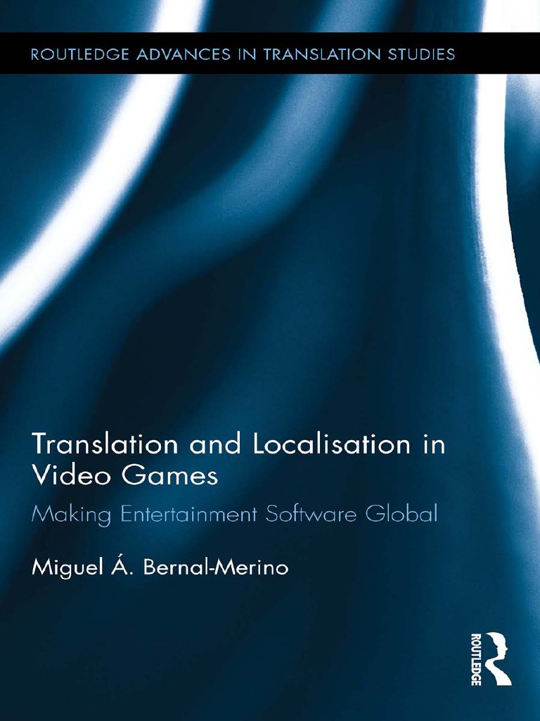Translation and Localisation in Video Games Making Entertainment ...