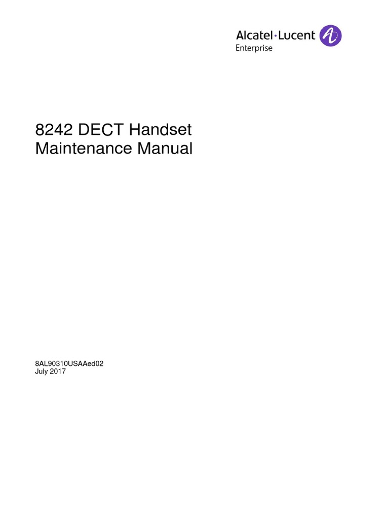8242 Dect Handset Maintenance Manual: 8Al90310Usaaed02 July 2017 | PDF ...